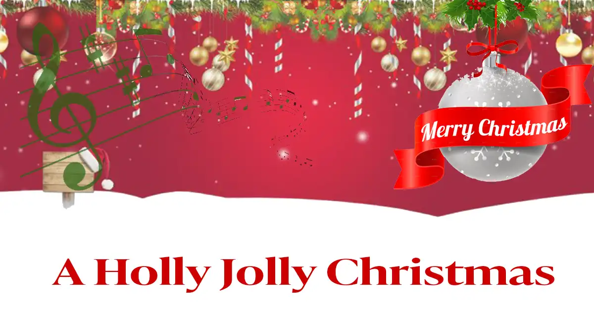 A Holly Jolly Christmas Lyrics - Christmas Carols