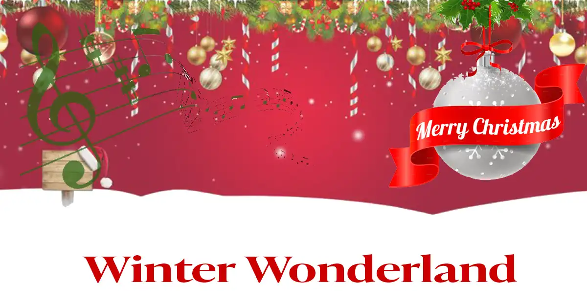 Winter Wonderland Lyrics - Christmas Carols